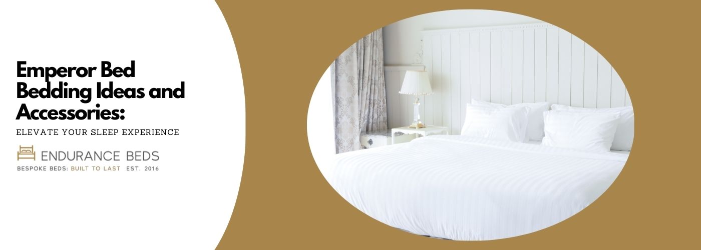 Emperor Bed Bedding Ideas and Accessories | Endurance Beds